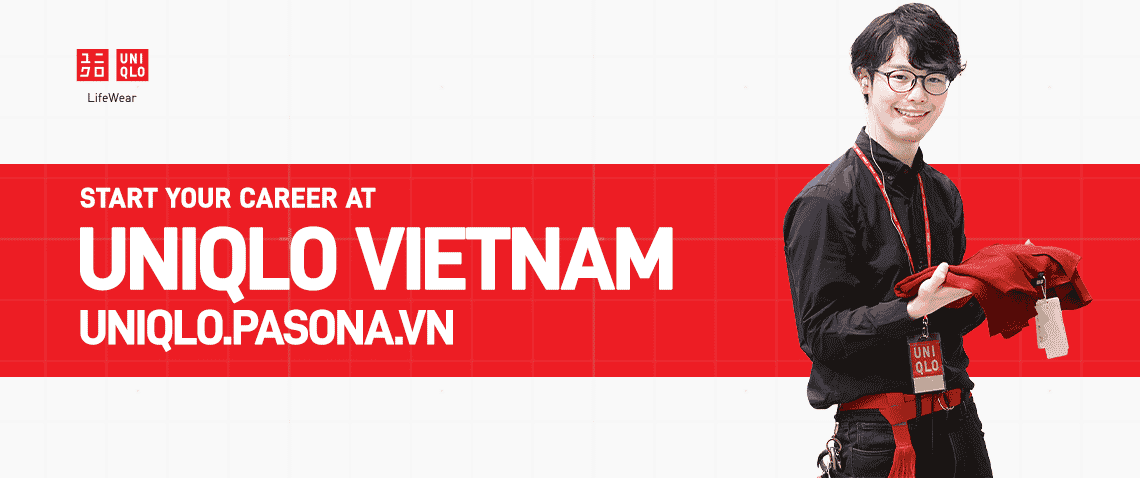 TRỞ THÀNH NHỮNG LÃNH ĐẠO TOÀN CẦU TRONG TƯƠNG LAI VỚI UNIQLO MANAGER ...